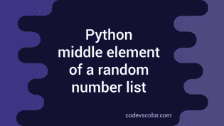 Python program to find the middle element of an unsorted random number ...