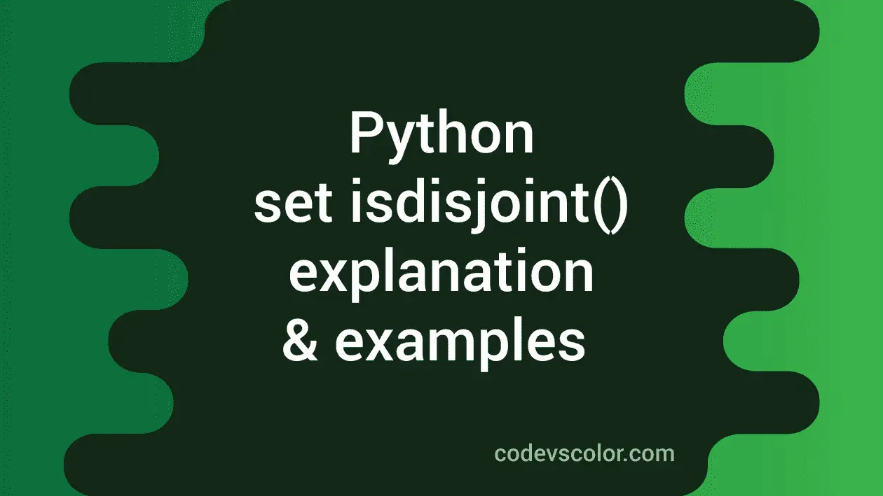 Python set isdisjoint() explanation with an example - CodeVsColor