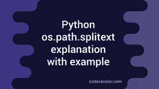 Split the root, extension of a path in Python using os.path.splitext - CodeVsColor