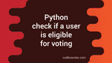 Python tutorial to check if a user is eligible for voting or not ...