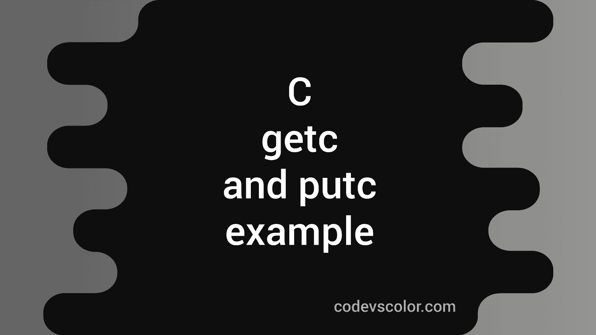 C getc and putc methods explanation with example - CodeVsColor