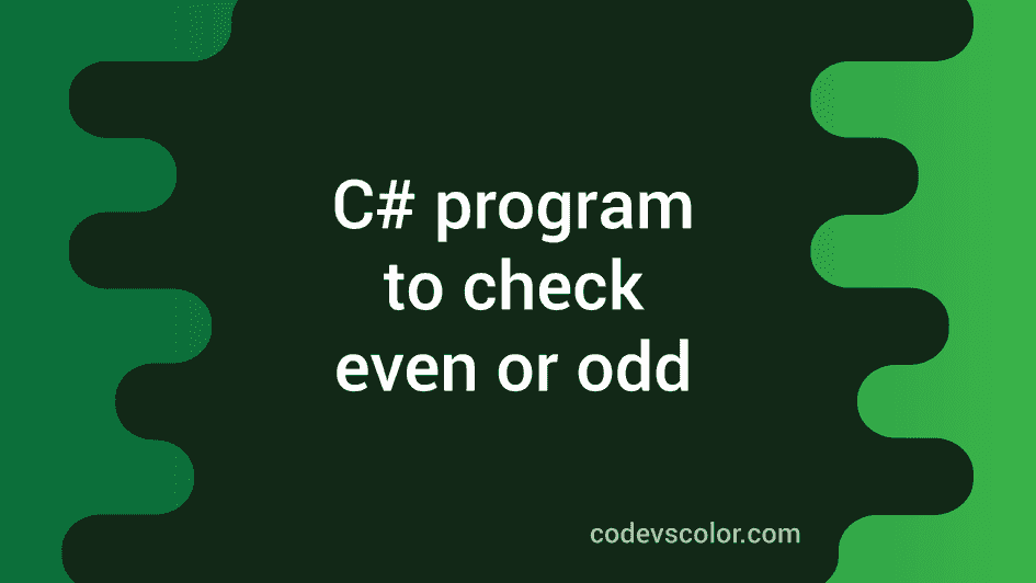 2 ways in C# to check odd even numbers - CodeVsColor
