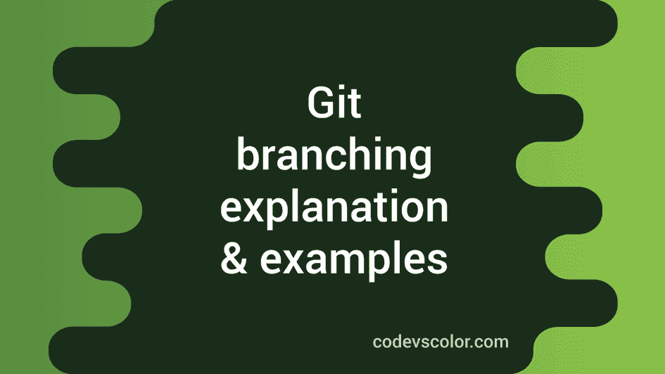 Git tutorial 2 ( Git Branching ) - CodeVsColor