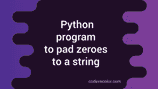 Python program to pad zeroes to a string - CodeVsColor