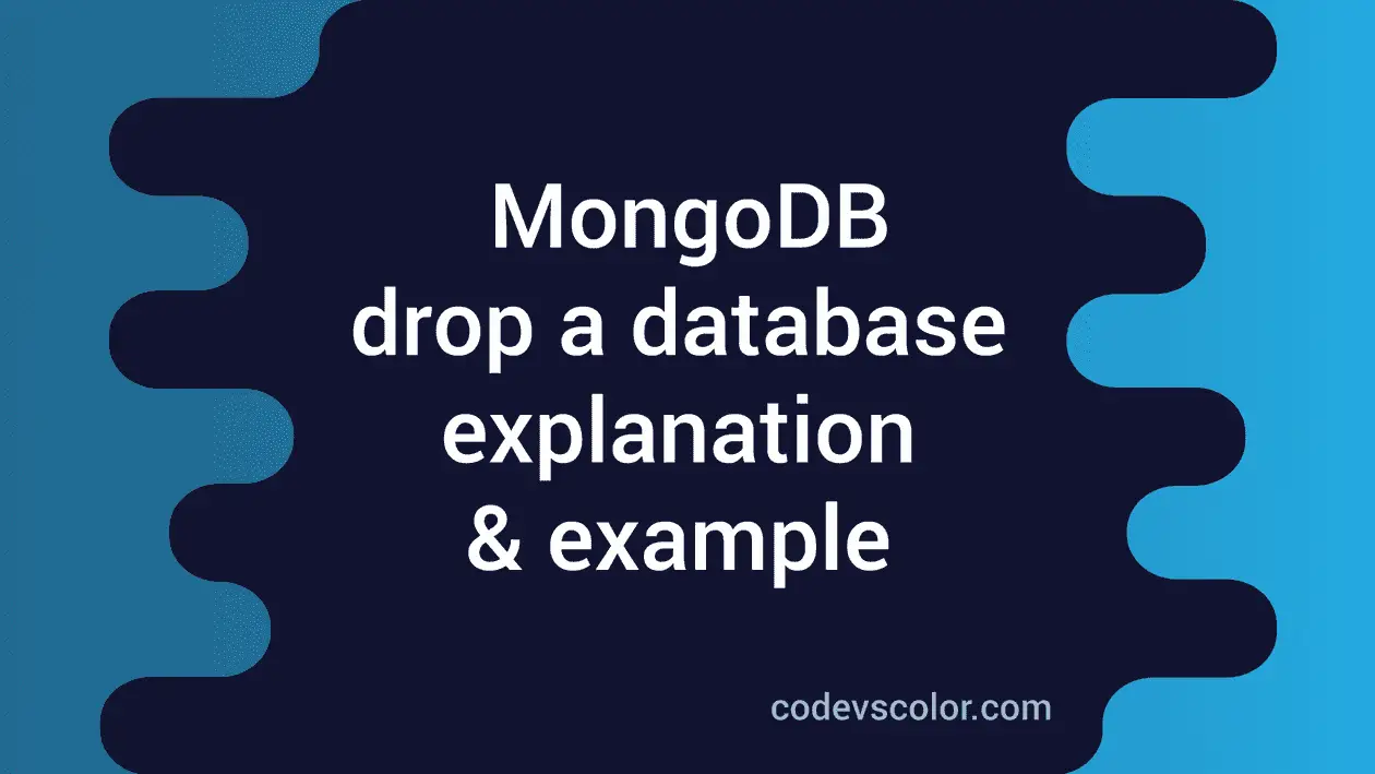 Mongodb Tutorial How To Drop A Database In Mongodb Codevscolor