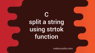 How to split a string in C using strtok library function - CodeVsColor