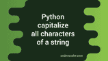 Python program to capitalize all characters of a string without using ...