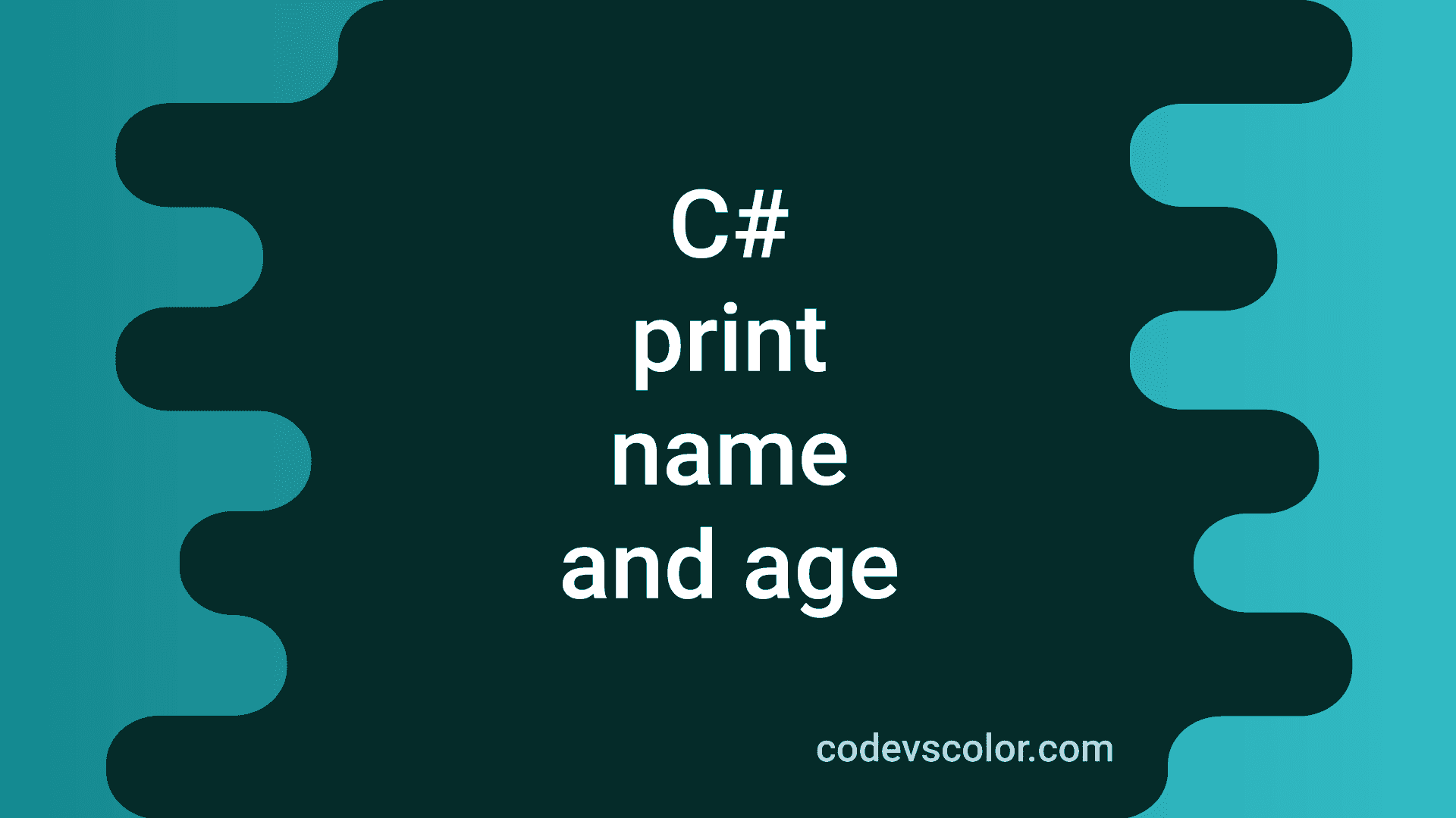 3 different C# programs to print the name and age of a user - CodeVsColor