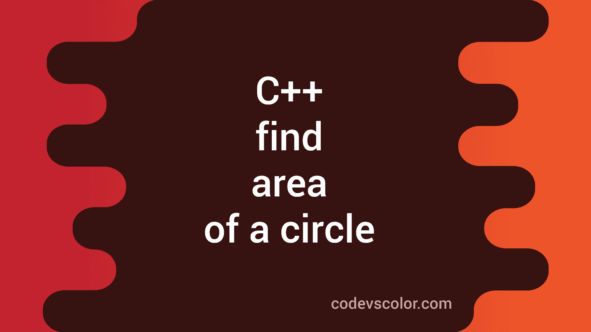 Two different ways to find the circle area in C++ - CodeVsColor
