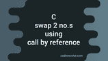 C program to swap two numbers using call by reference - CodeVsColor
