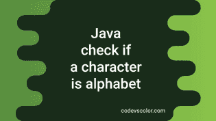 Java program to check if a character is Alphabet or not - CodeVsColor