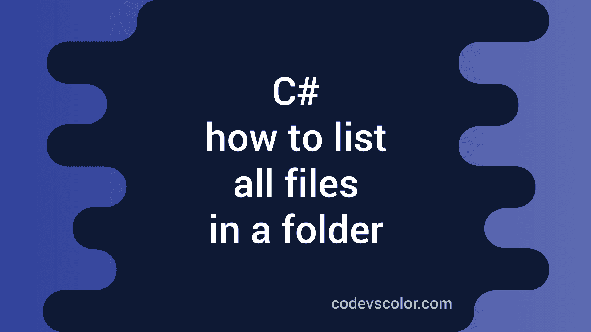 How to list all files in a folder in C# - CodeVsColor