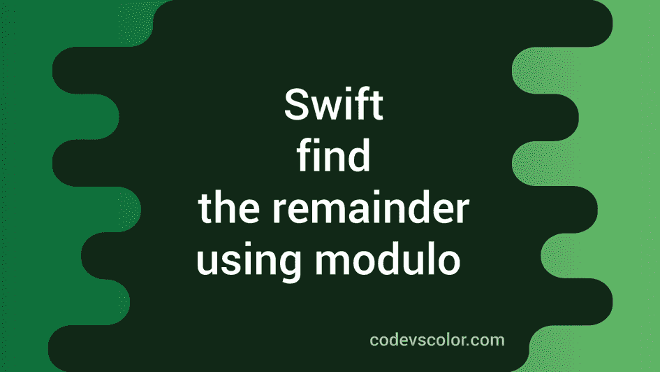How to find the remainder in swift using modulo - CodeVsColor