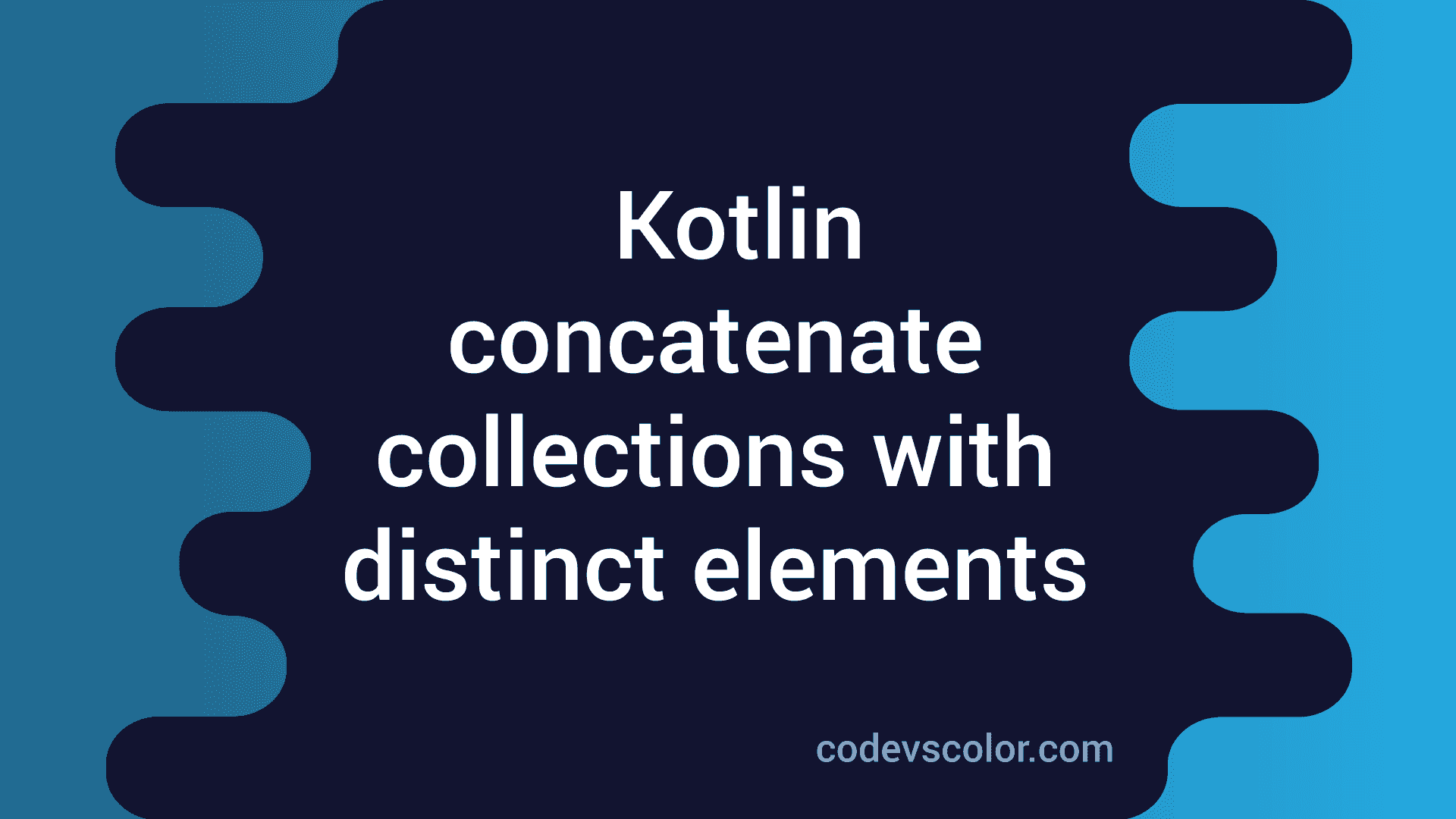 3 ways to concatenate two collections with distinct elements in Kotlin ... 3 ways to concatenate two collections with distinct elements in Kotlin ...