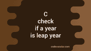 C program to check if a year is leap year or not - CodeVsColor