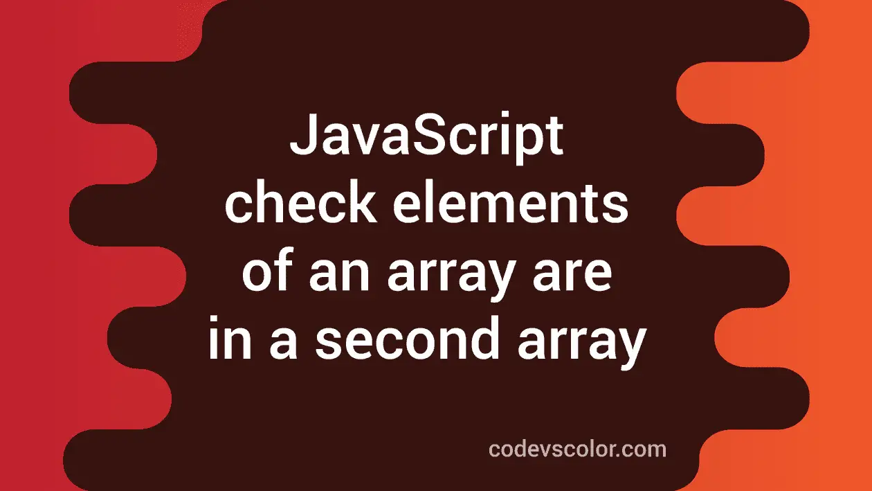 Different ways in JavaScript to check if all elements of one array are ...