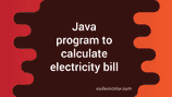Java program to calculate electricity bill - CodeVsColor