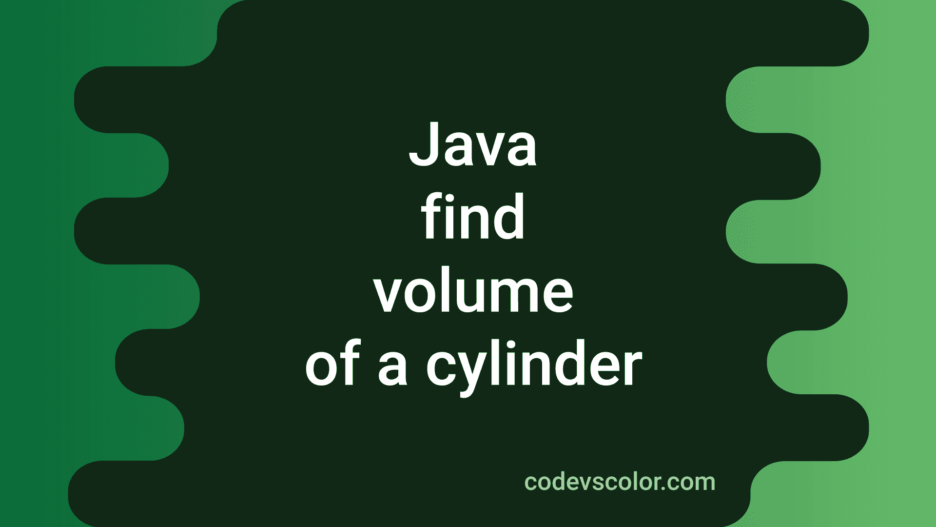 3 different Java program to find the volume of a cylinder - CodeVsColor