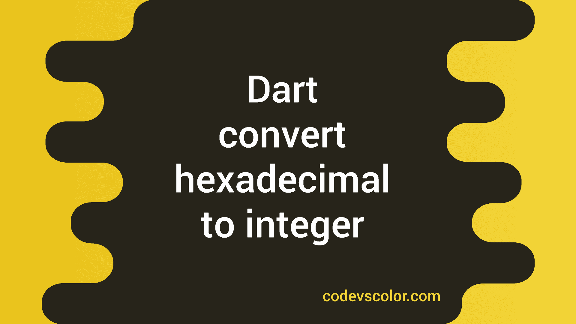 Dart Program To Convert Hexadecimal To Integer CodeVsColor