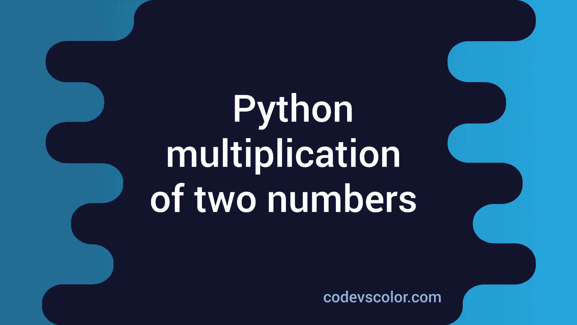 Find out the multiplication of two numbers in Python - CodeVsColor
