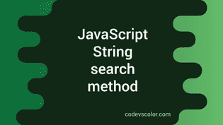 JavaScript String search method explanation with example - CodeVsColor