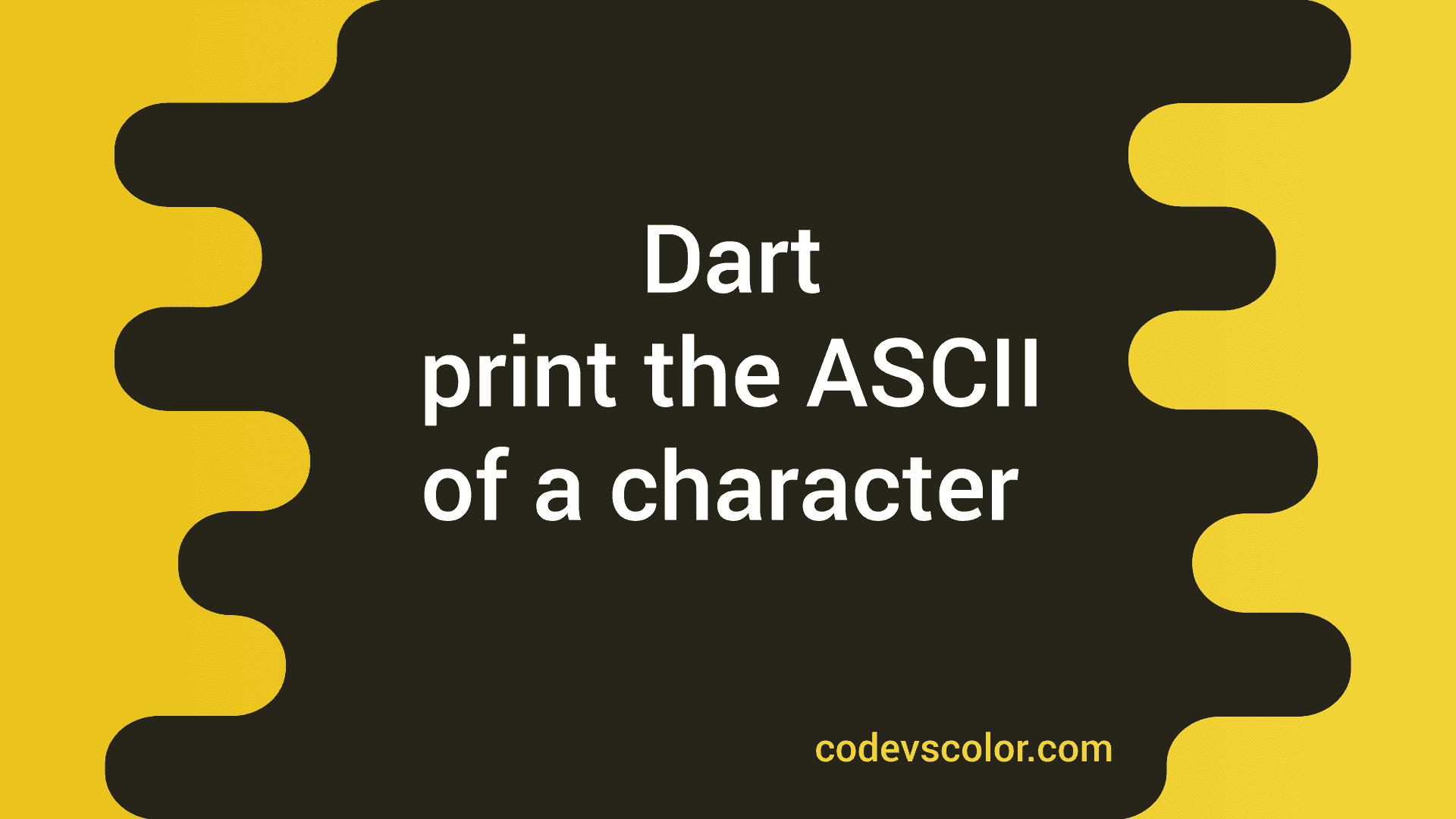 How To Get The Ascii Value Of A Character In Dart Codevscolor 4607