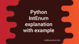 IntEnum in python explanation with example - CodeVsColor