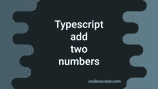 TypeScript program to add two numbers - CodeVsColor