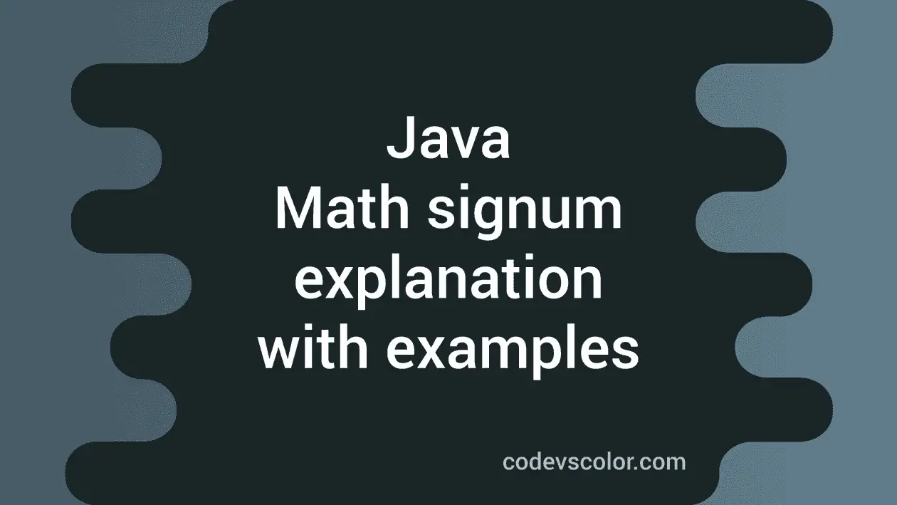 Java Math signum function explanation with examples - CodeVsColor