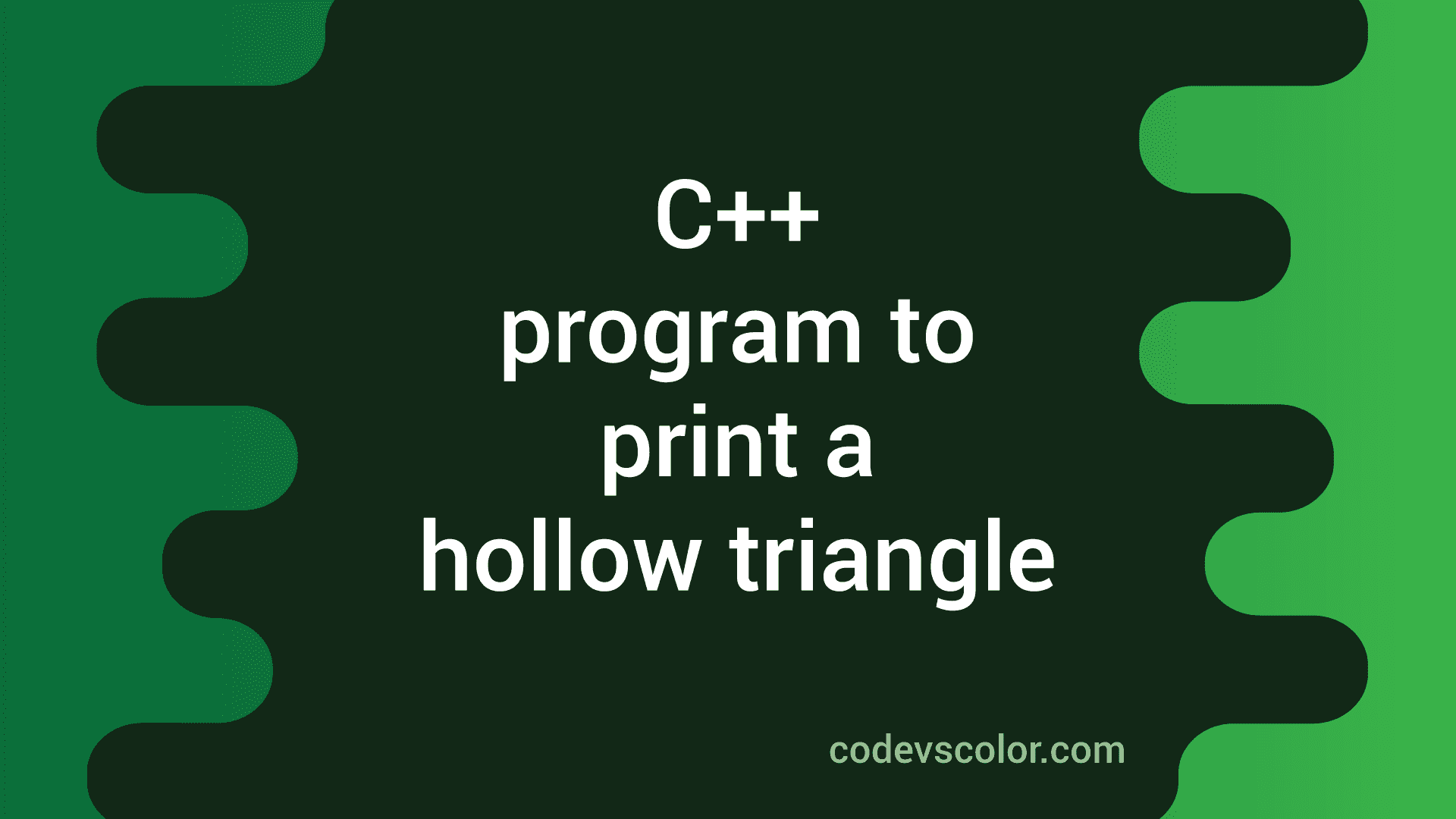 C++ program to print a hollow triangle using star - CodeVsColor