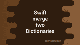 How to merge two Dictionaries in swift - CodeVsColor