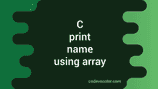 C program to print the name using array - CodeVsColor