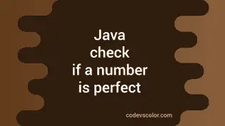 Java program to check if a number is perfect or not - CodeVsColor