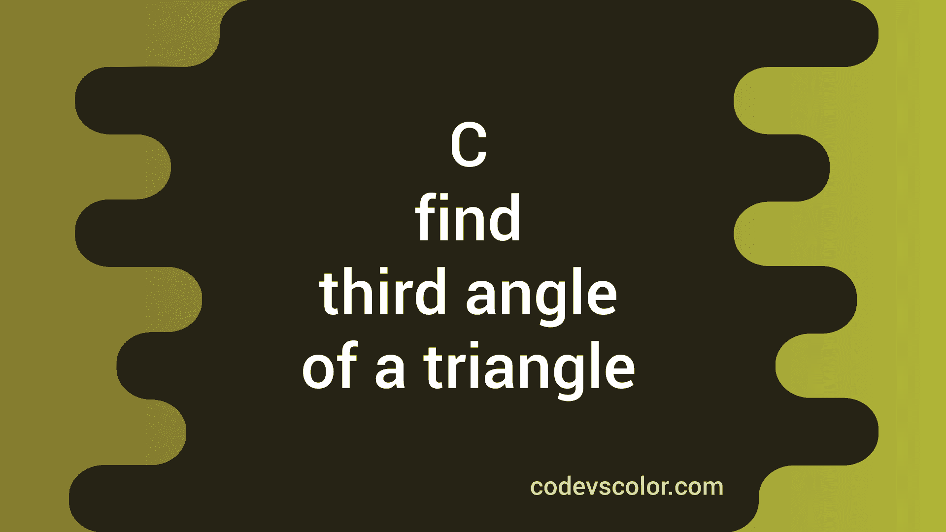 C program to find the third angle of a triangle if other two are given - CodeVsColor