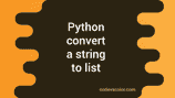 Python program to convert a string to list - CodeVsColor