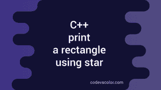 C++ program to print a rectangle using star or any other character ...