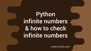 Python infinity : infinite numbers and how to check infinite numbers - CodeVsColor