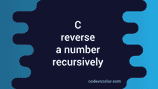 C program to reverse a positive and negative number recursively ...
