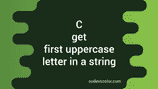 C program to get the first uppercase letter in a string - CodeVsColor