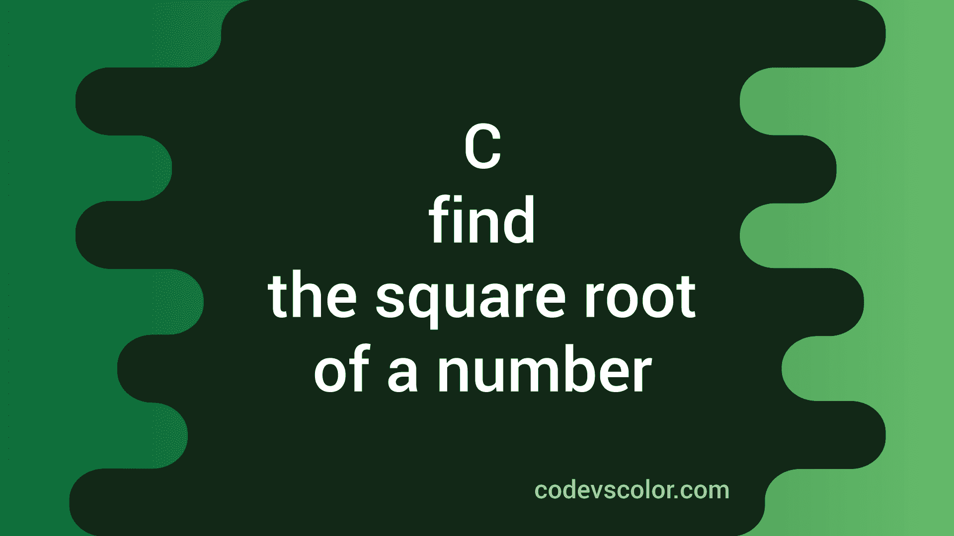 How to find the square root of a number in C - CodeVsColor