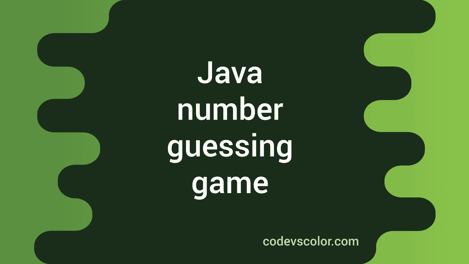 Write a number guessing game in Java - CodeVsColor Write a number guessing game in Java - CodeVsColor