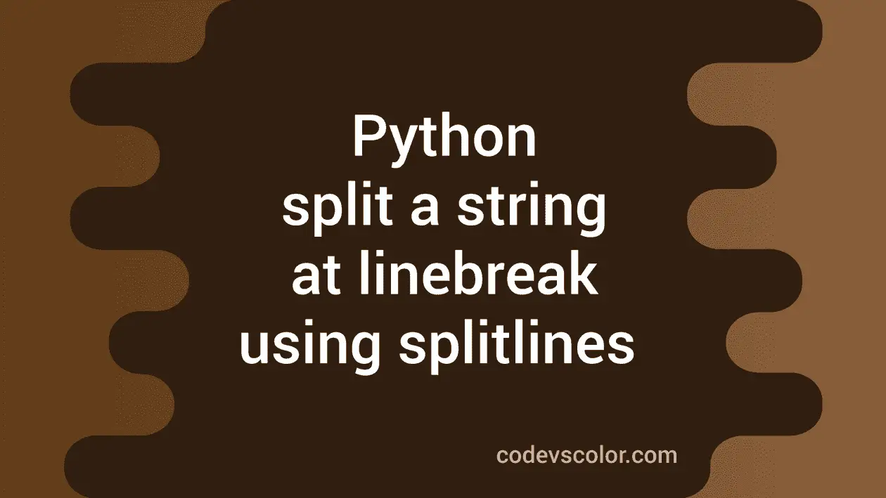 Python example program to split a string at linebreak using splitlines ...