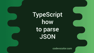 How to parse JSON in TypeScript - CodeVsColor