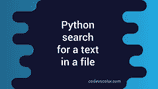 Python program to search for a text in a file - CodeVsColor