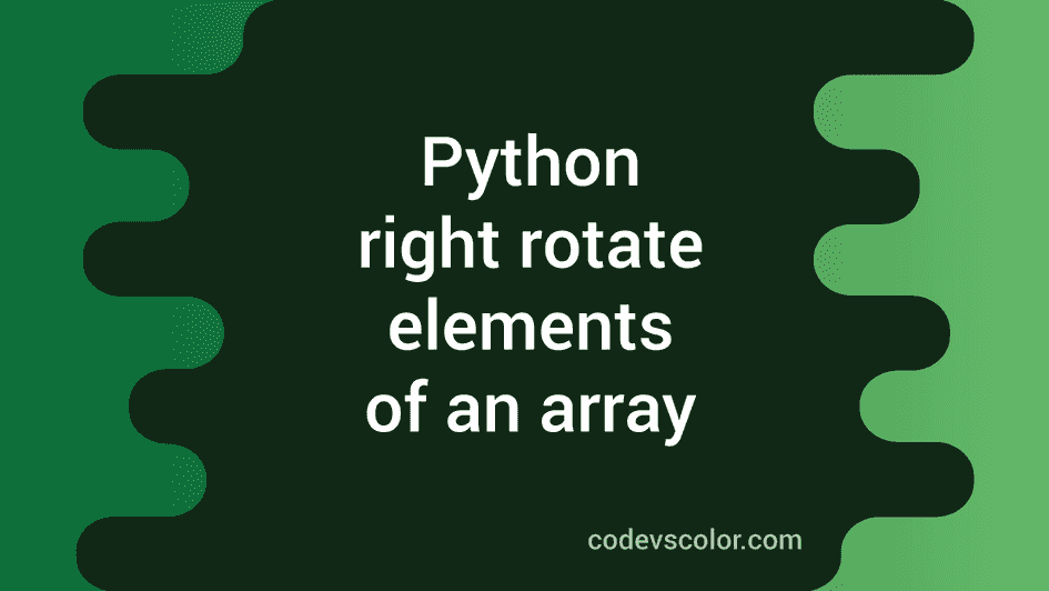 Python program to right rotate the elements of an array n number of ...