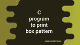 C program to print box pattern using a number or any other character ...
