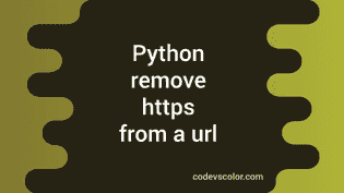 How to remove https from a url in python - CodeVsColor