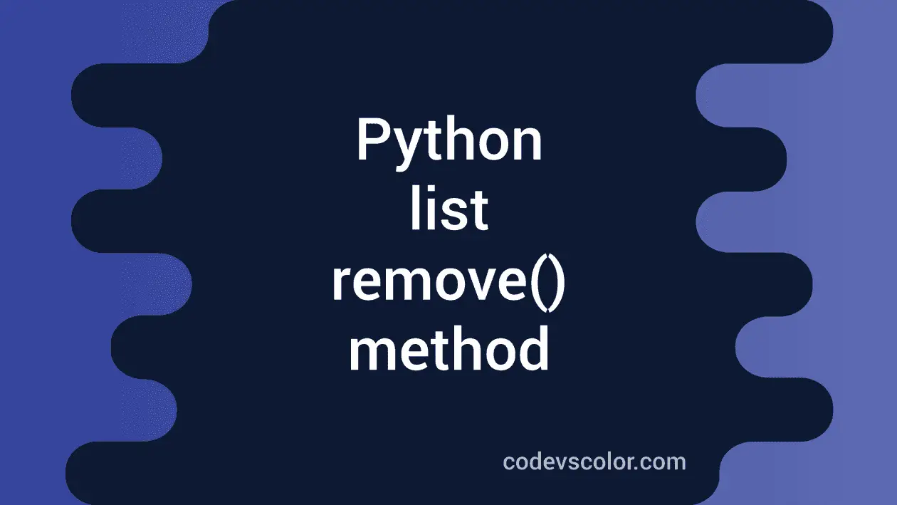 Python list remove() method - CodeVsColor