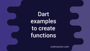 Different examples to create dart functions - CodeVsColor