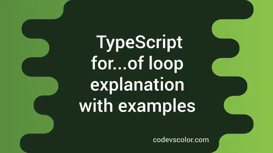 Forof Loop Of Typescript Explanation With Examples Codevscolor 7101